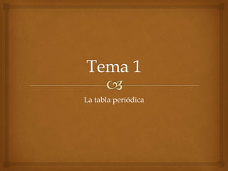 La tabla periódica | PPTX