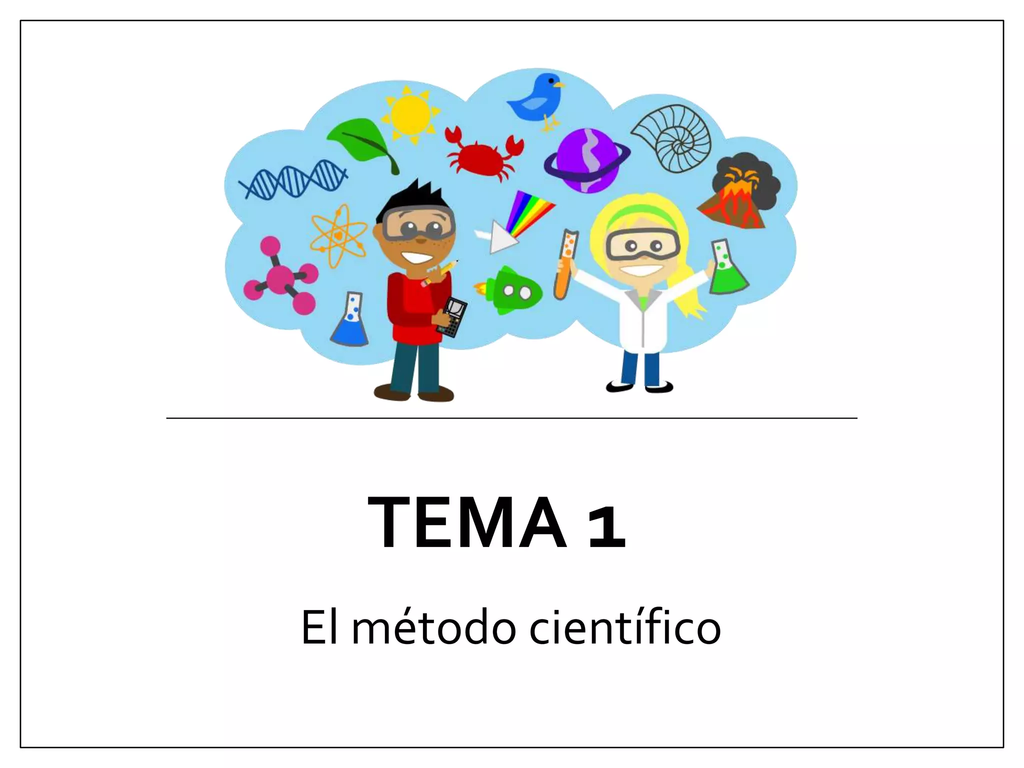Tema 1 El método científico | PPTX