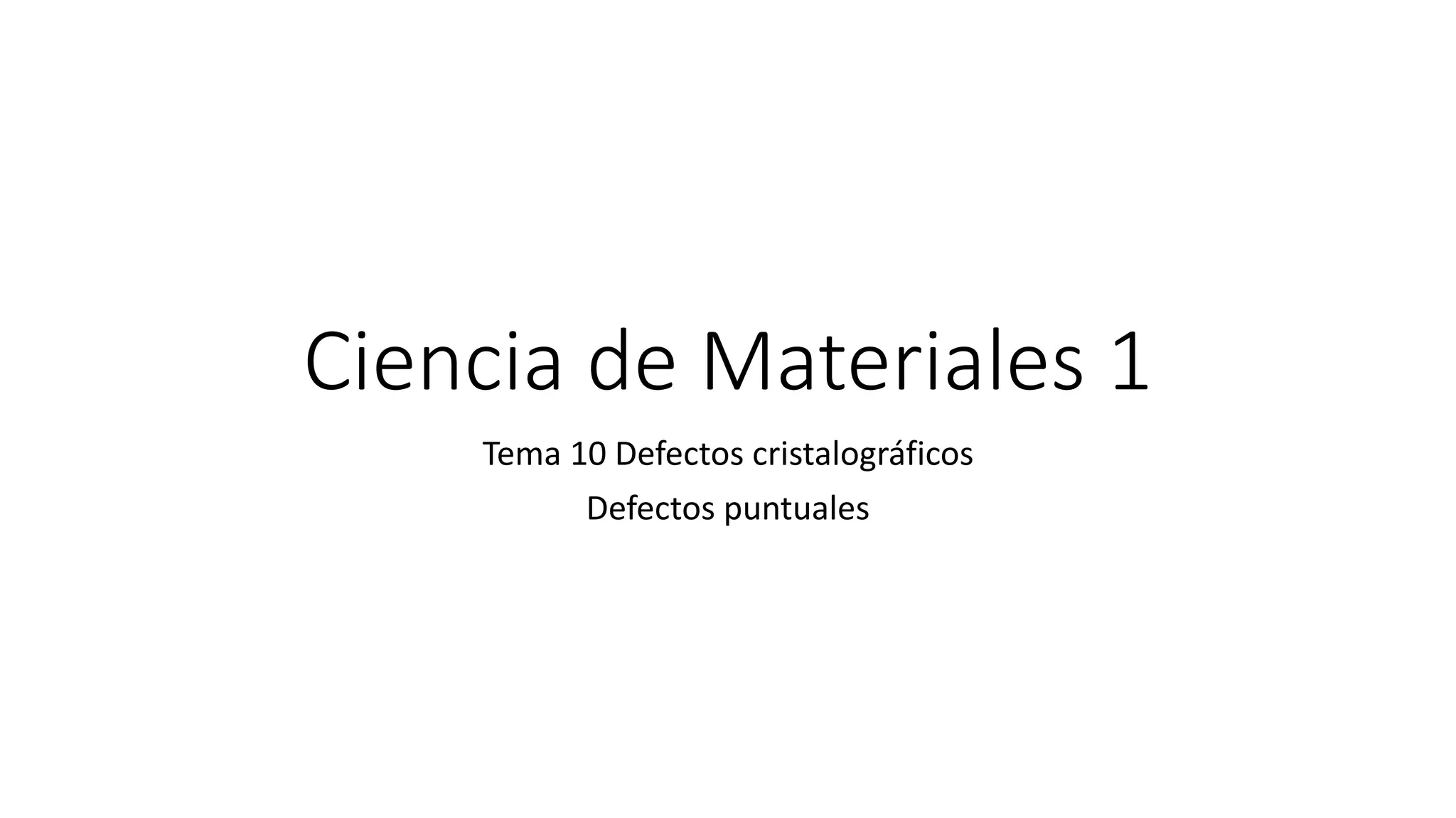 Tema 10 Defectos puntuales.pptx