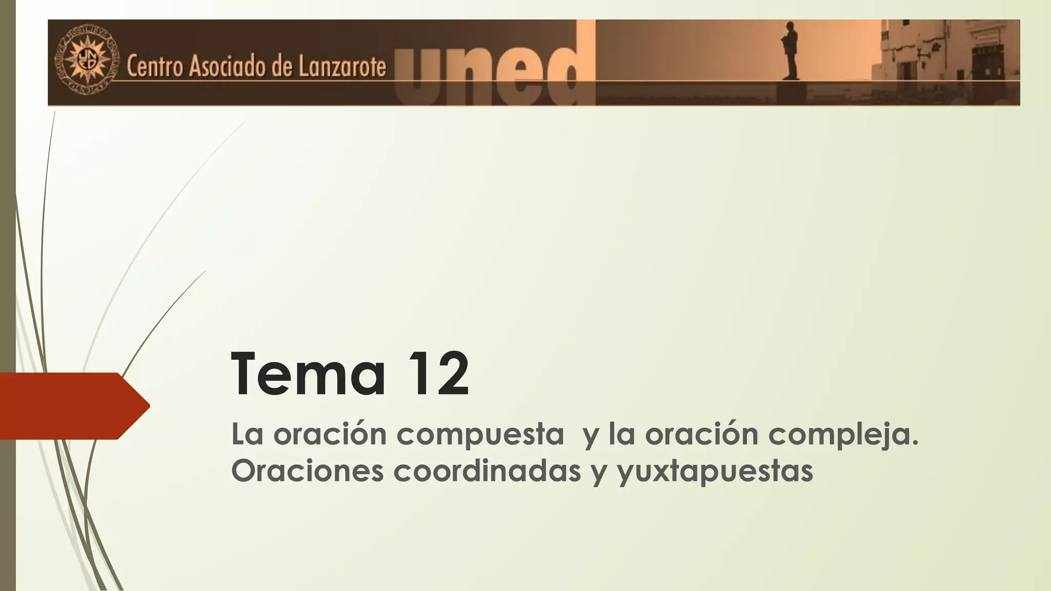 Tema 12. La oración compuesta y la oración compleja. Oraciones ...