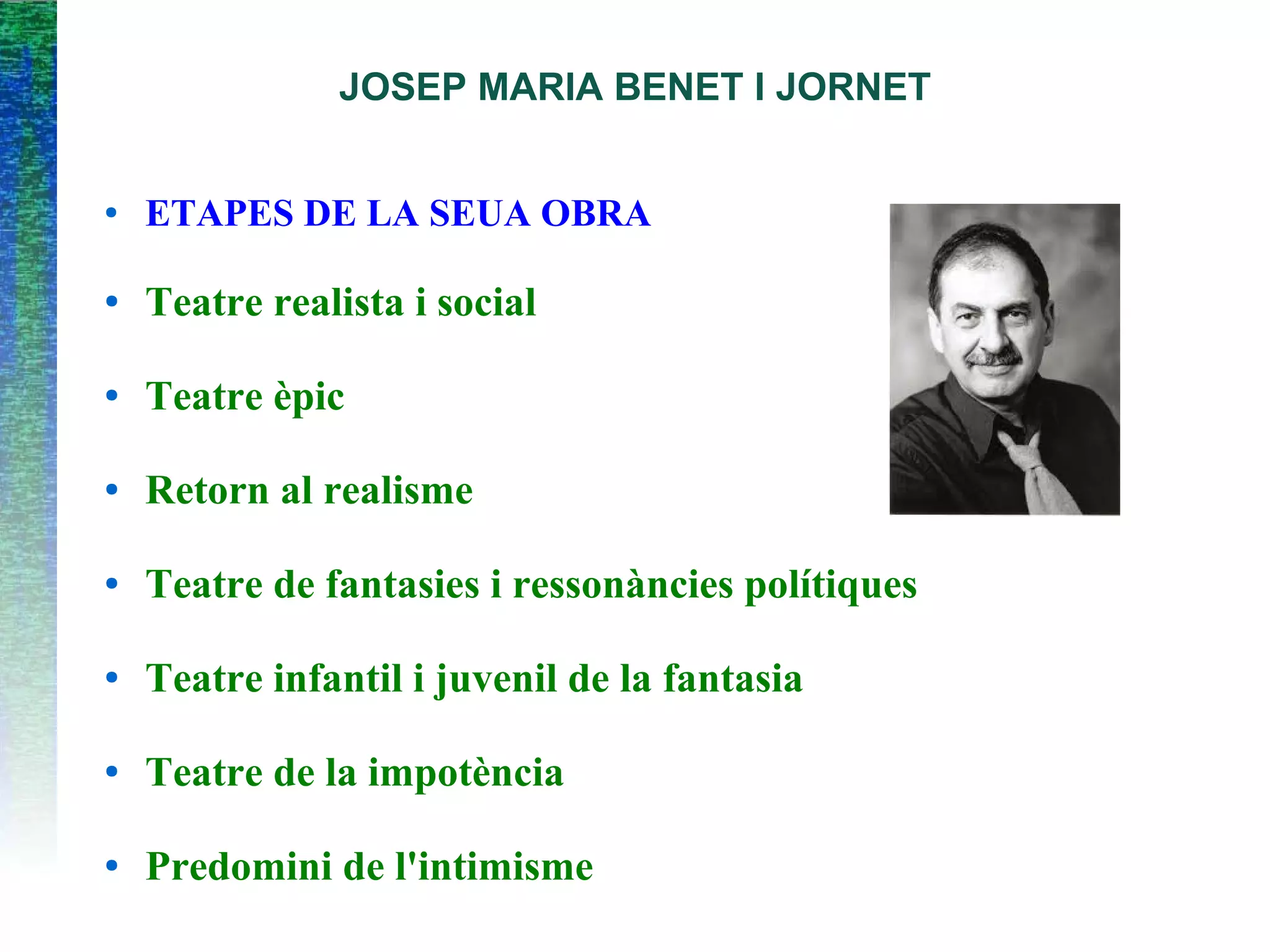 Tema14: Josep Maria Benet i Jornet. 2n BAT | PPT