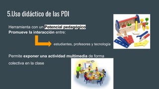La incorporación de la PDI en el aula de Educación Infantil | PPTX