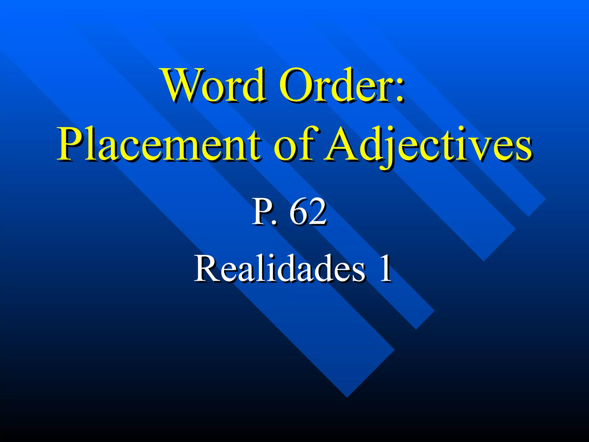 TEMA 1B GRAMMAR ADJECTIVE PLACEMENT | PPT