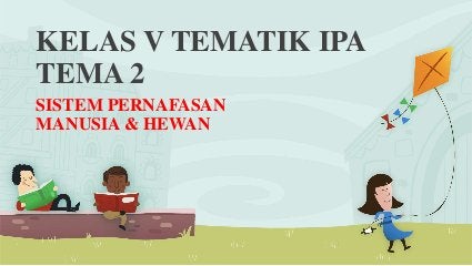 Tema 2 - IPA - Sistem Pernafasan Manusia dan Hewan.pptx