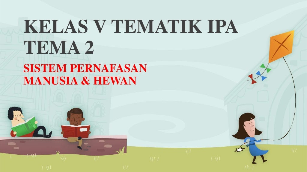 Tema 2 - IPA - Sistem Pernafasan Manusia dan Hewan.pptx