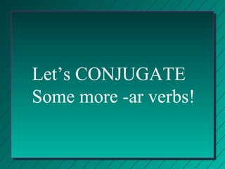 TEMA 2A GRAMMAR -AR VERBS | PPT