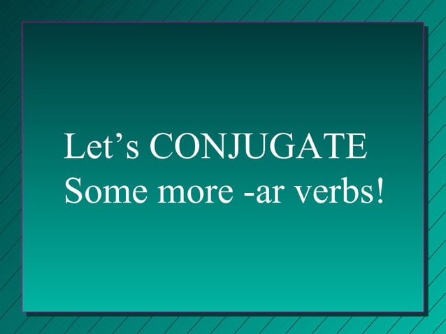 TEMA 2A GRAMMAR -AR VERBS | PPT