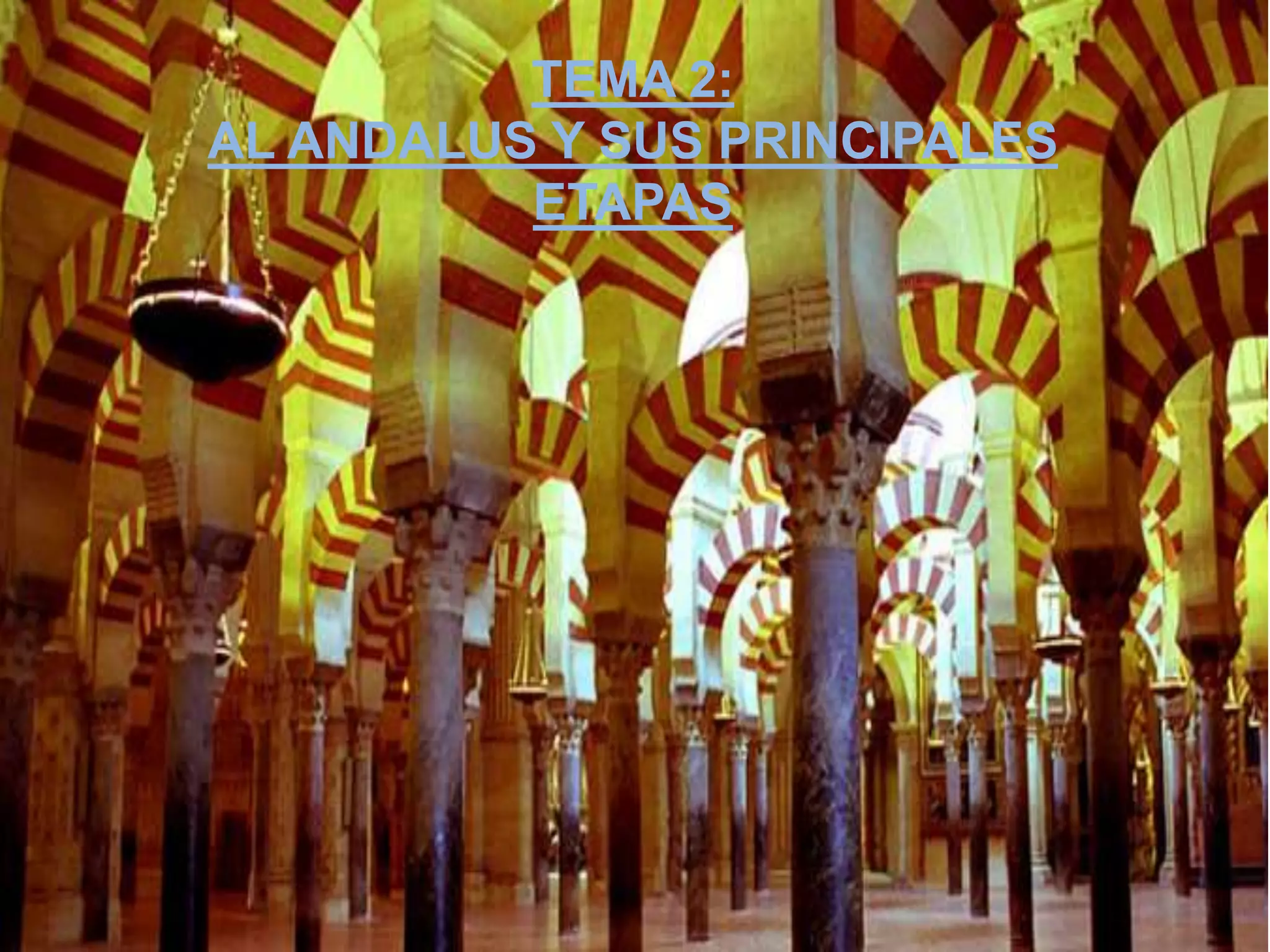 Tema 2 al andalus y sus principales etapas | PPTX
