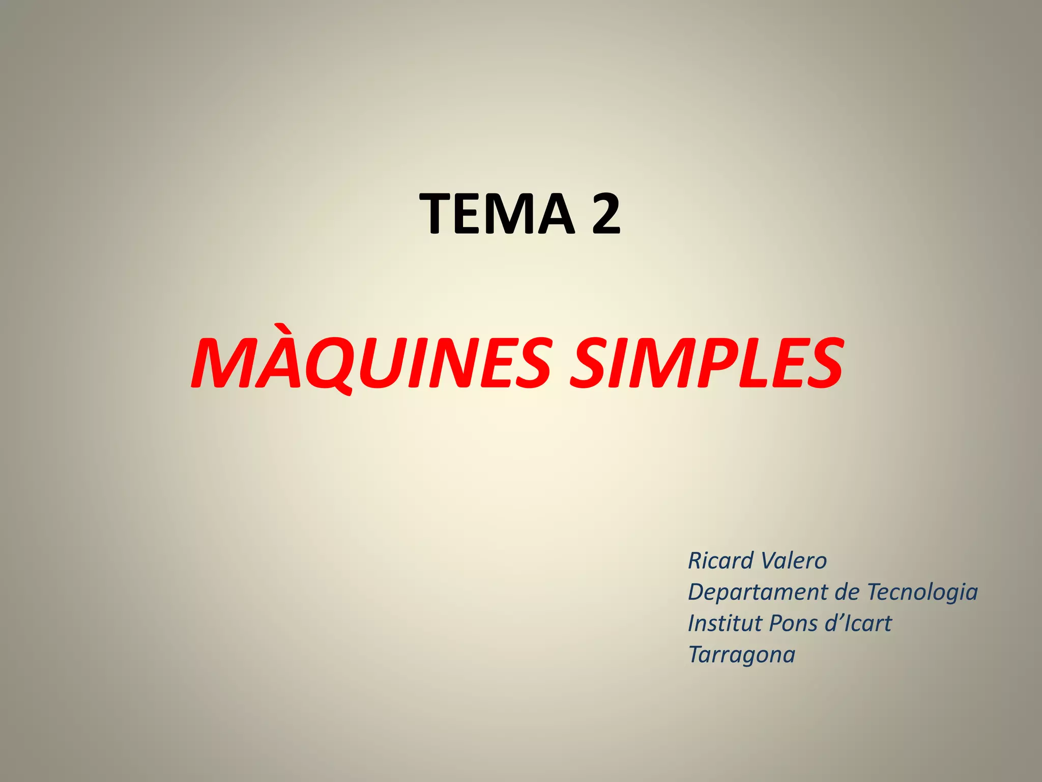 Tema 2 màquines simples | PPTX
