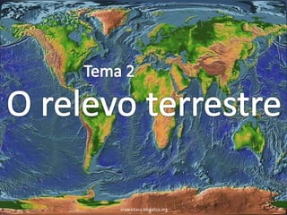 Tema 2 O Relevo Terrestre | PPTX