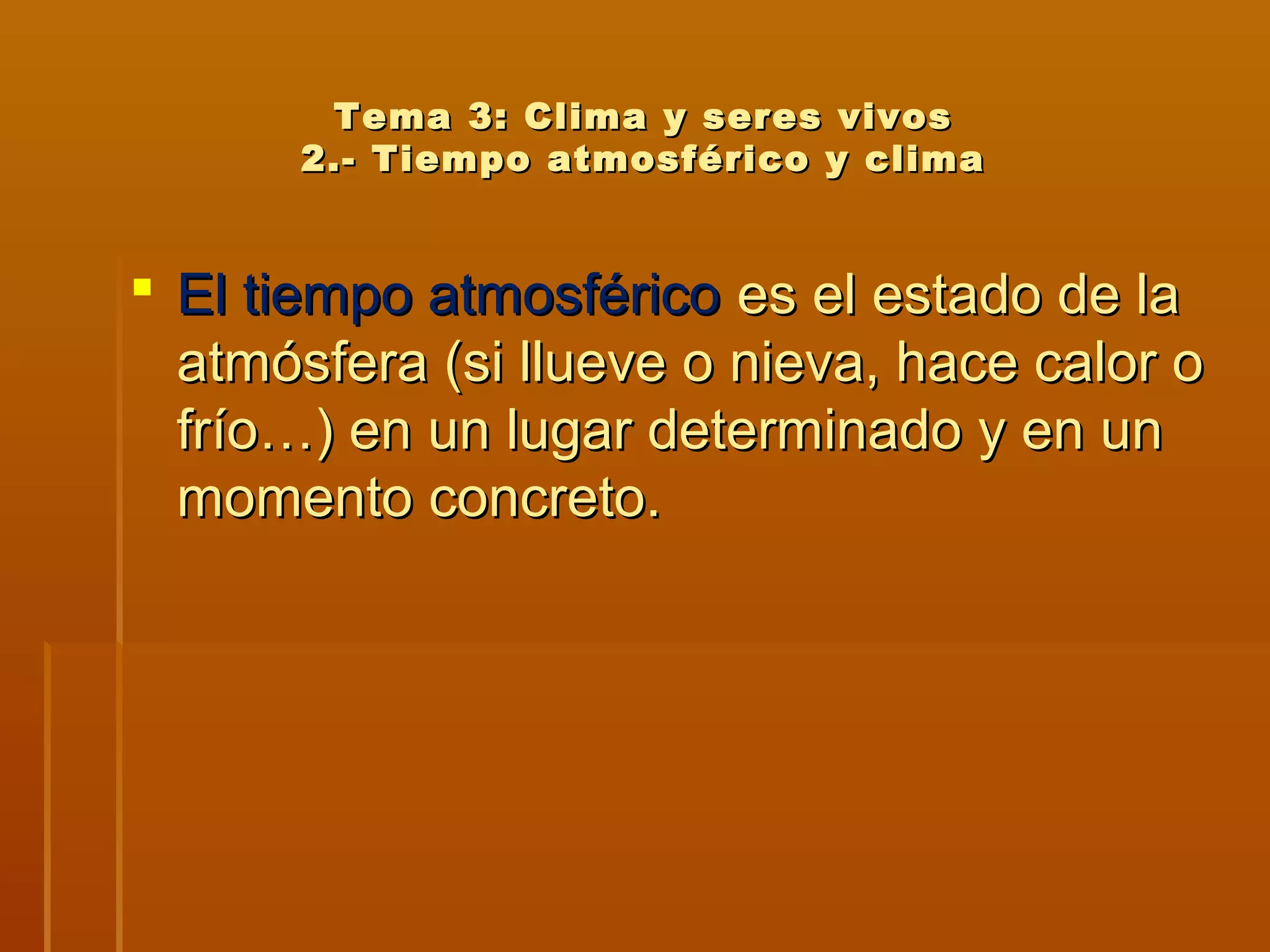 TEMA 3.- EL CLIMA Y LOS SERES VIVOS. | PPT