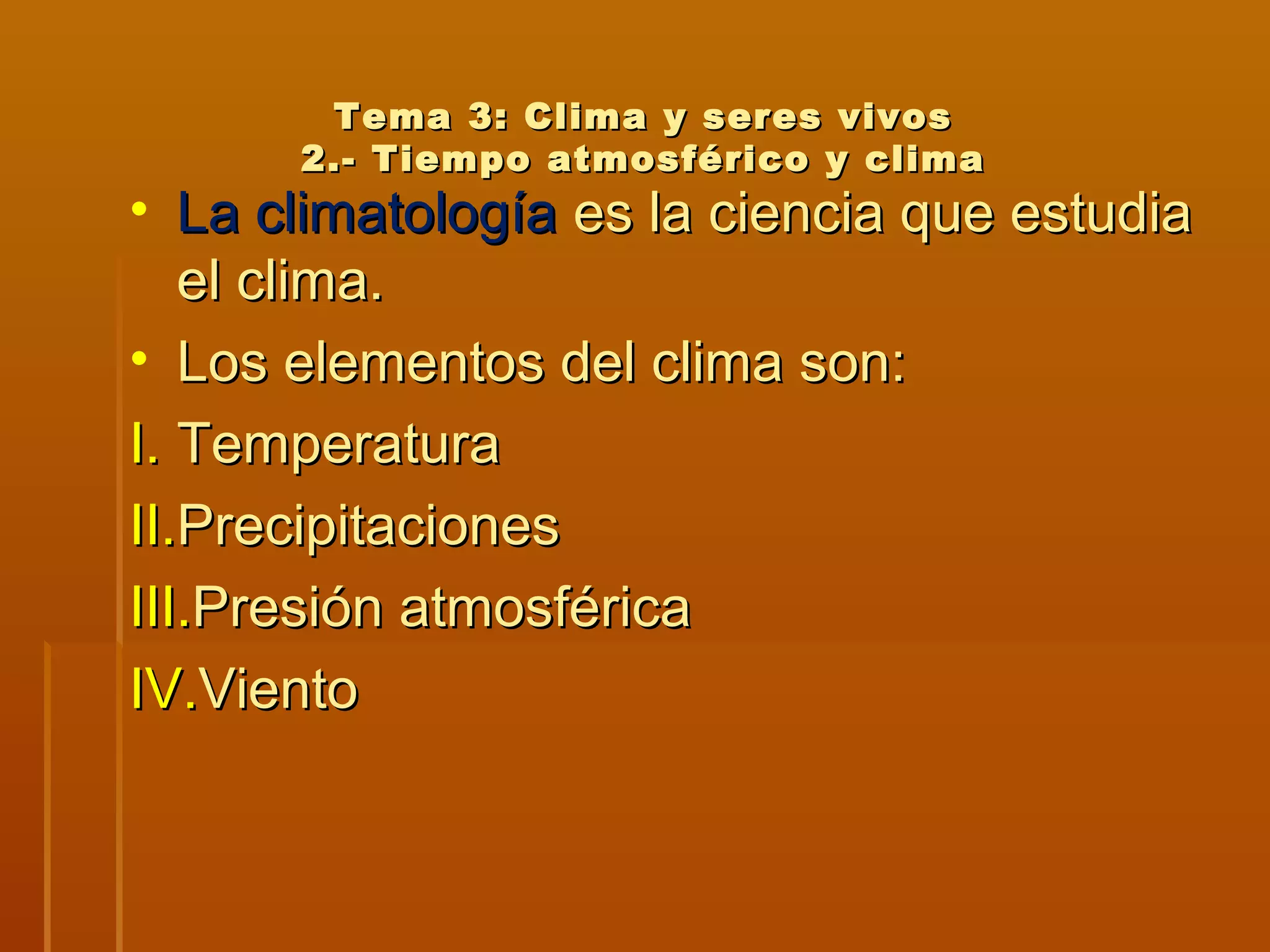 TEMA 3.- EL CLIMA Y LOS SERES VIVOS. | PPT
