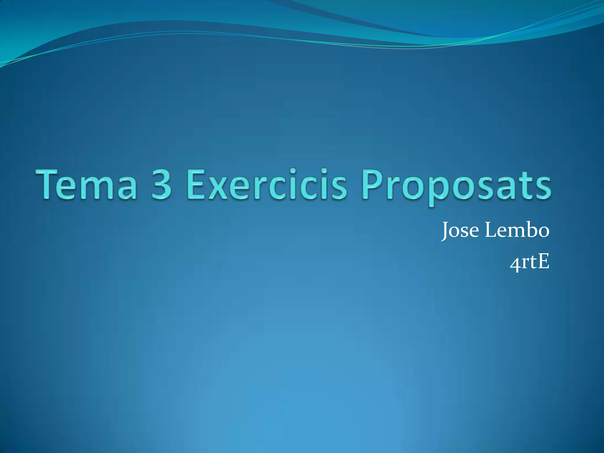 Tema 3 exercicis proposats | PPT