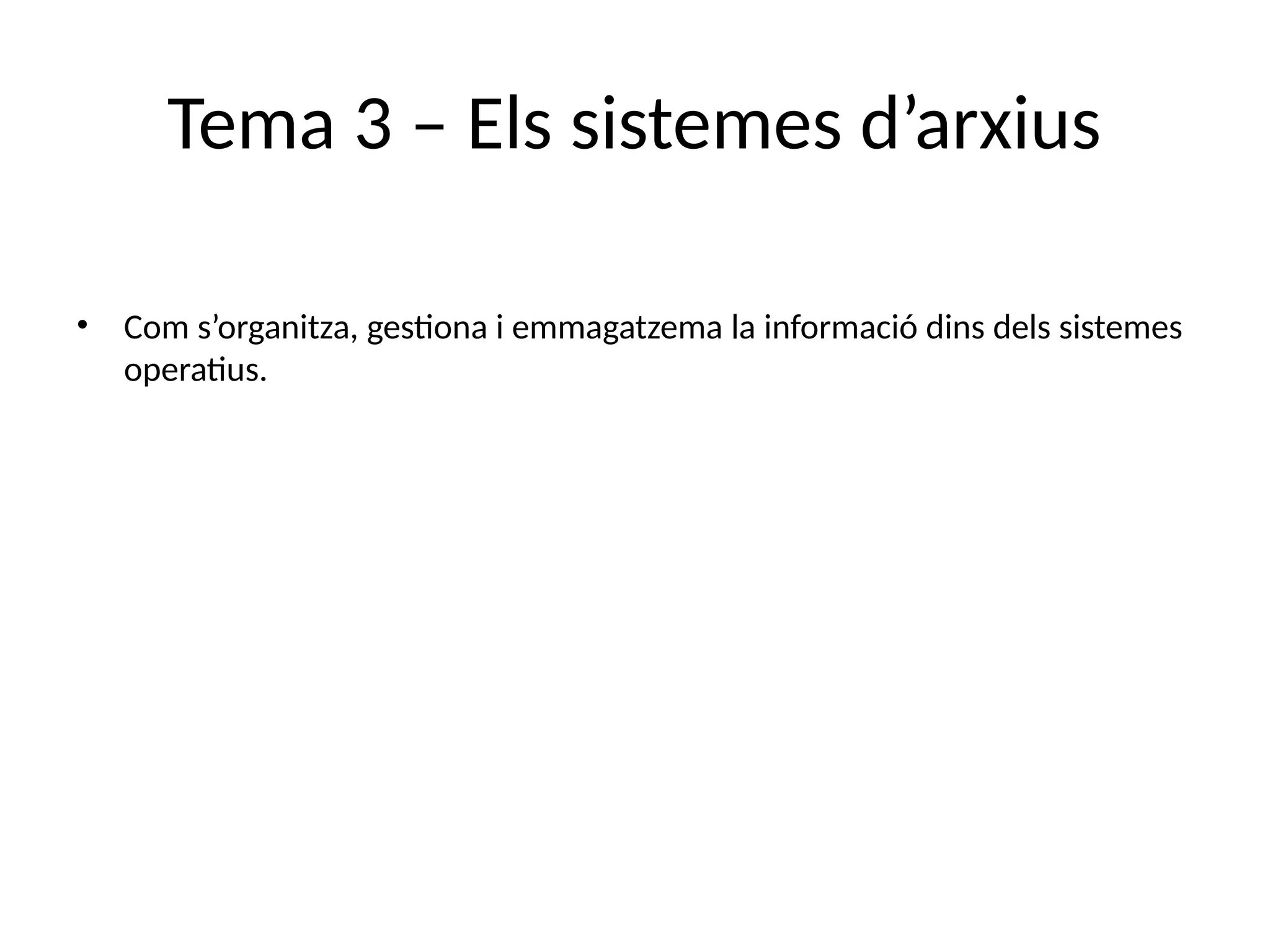 Tema3 Sistemes Arxius Resumen for Students | PPTX