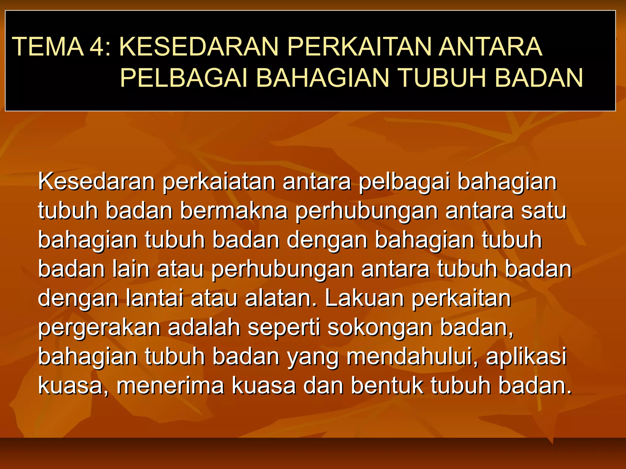 Tema 4. kesedaran perkaitan antara pelbagai bahagian tubuh badan | PPT