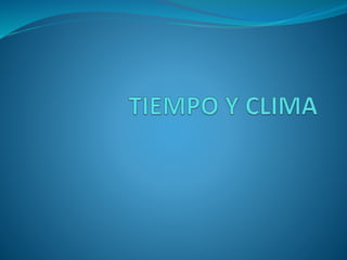 Tema 4 (2) Tiempo y clima | PPTX