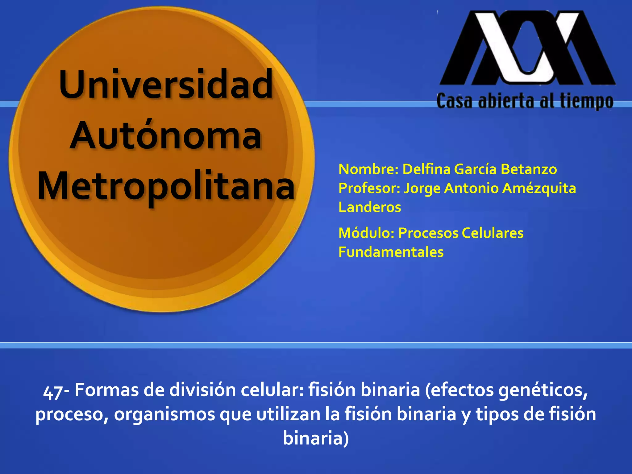 Tema 47 Formas de división celular: fisión binaria (efectos genéticos ...