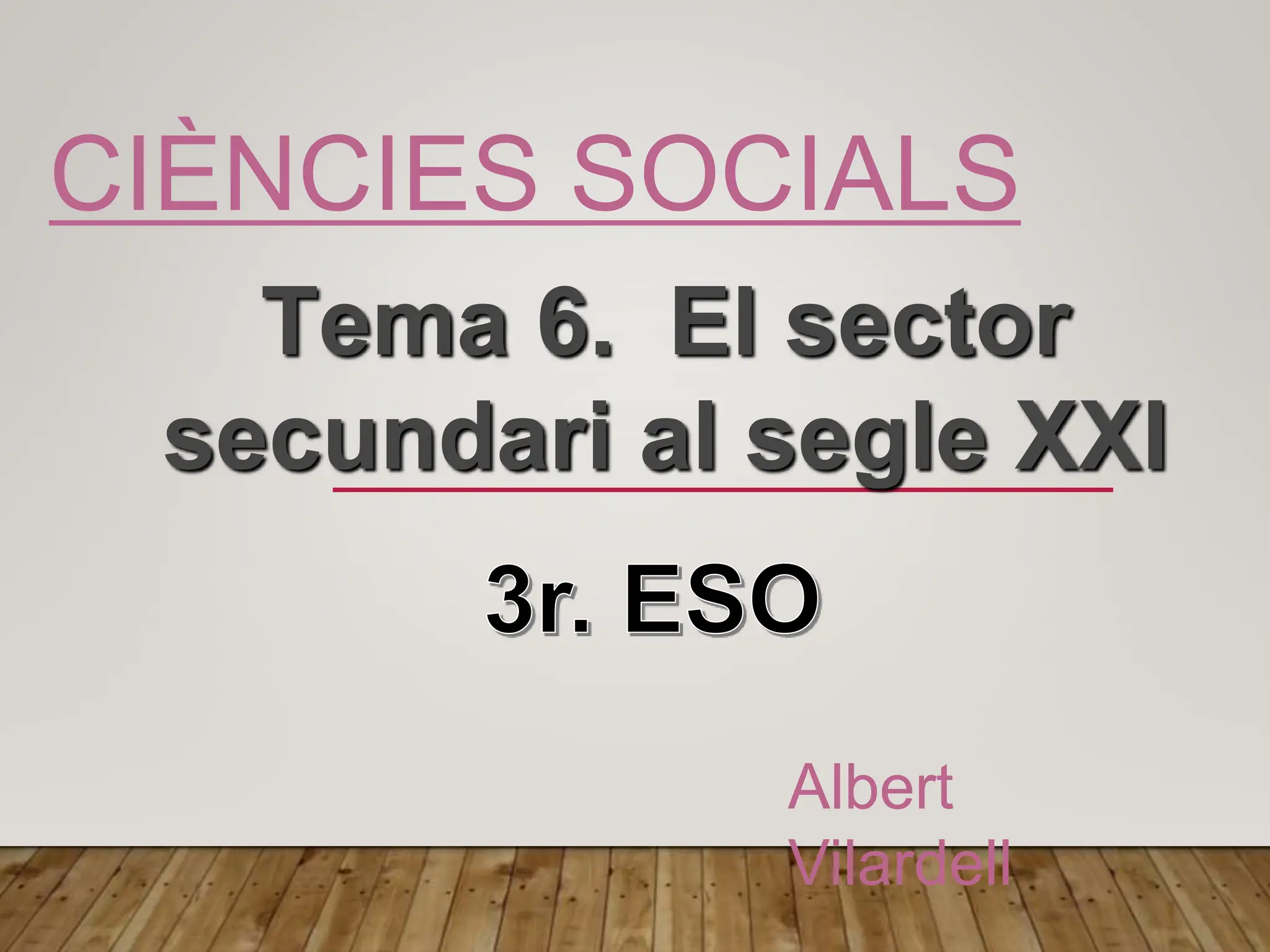 El sector secundari al segle XXI. Presentació Tema 6 punt 1. | PPTX
