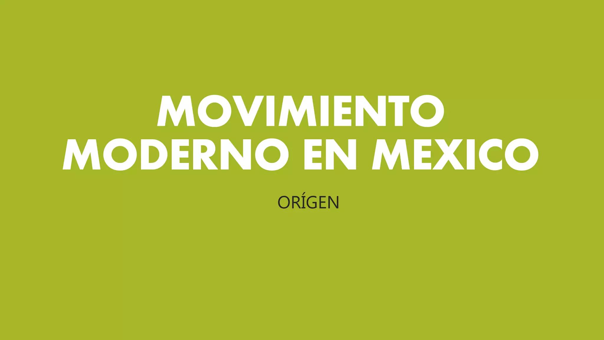 El movimiento moderno en méxico | PPTX