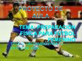 Tema futbol femenino | PPT