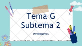 Tema G Subtema 2.pptx