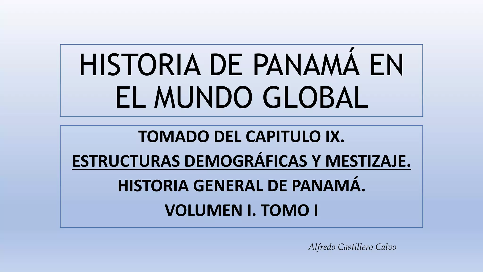 Historia de Panamá en el mundo global. Tema 2.pptx