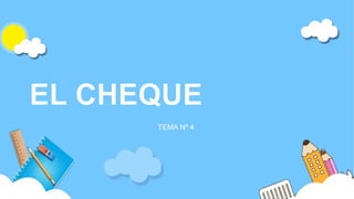 TEMA Nº 4 EL CHEQUE como documento mercantil | PPTX
