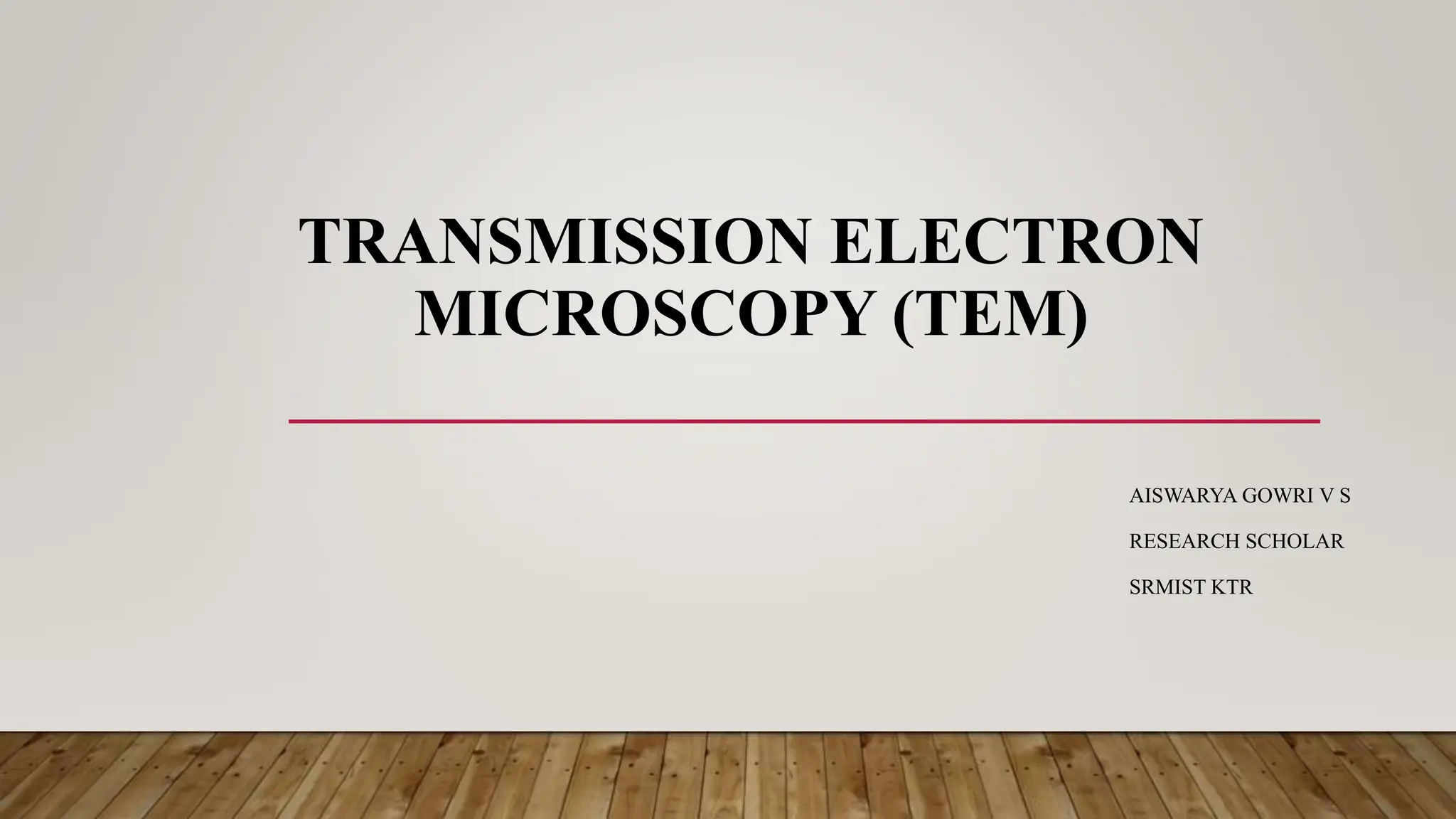 Transmission electron microscopy-TEM, principle and working.pptx