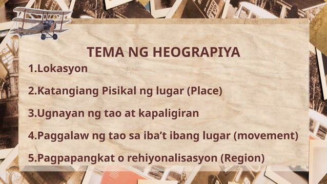 Ang Mundo sa Mata ng Heograpiya: Mga Tema at Kahalagahan Nito" | PPT
