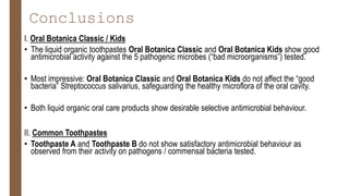 Antimicrobial Effects of Oral Botanica vs Common Toothpastes | PPT