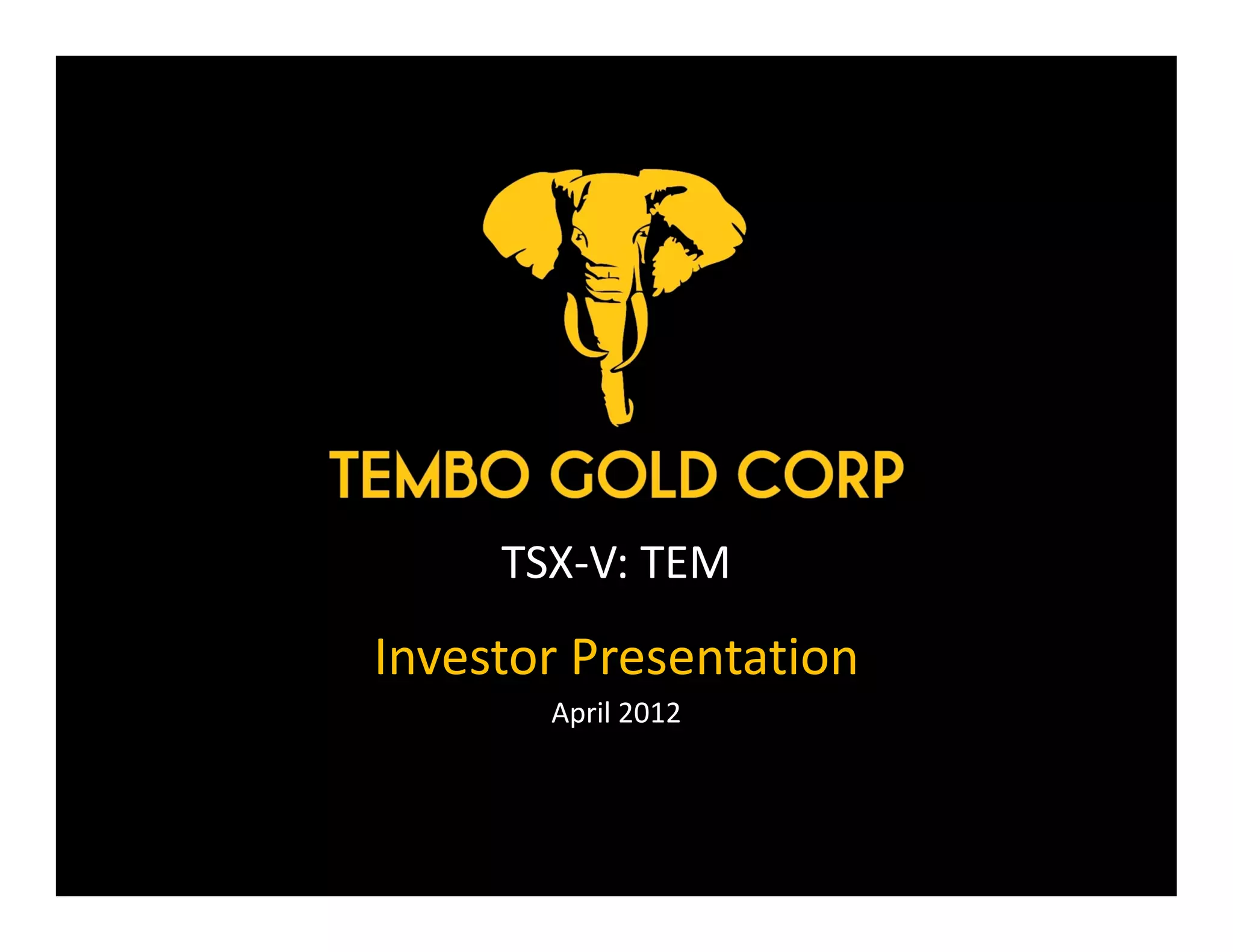 Tembo Gold - Corporate Presentation April 2012 | PPT