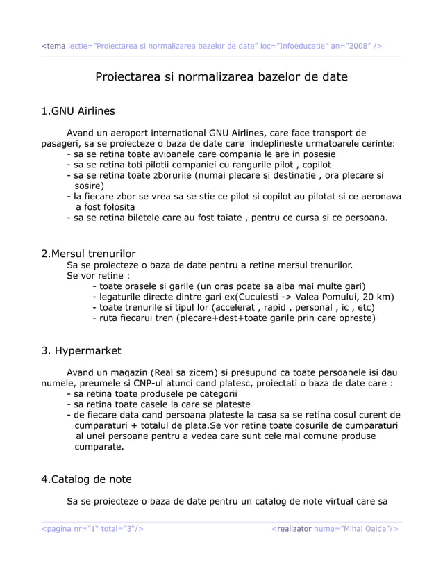 Teme - Proiectarea si normalizarea bazelor de date - Infoeducatie 2008 | PDF