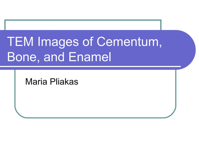 Tem images of bone, dentin, cementum and enamel | PPT