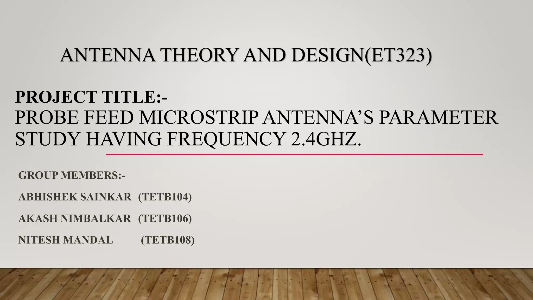 Probe Feed Micro strip Antenna design | PPTX