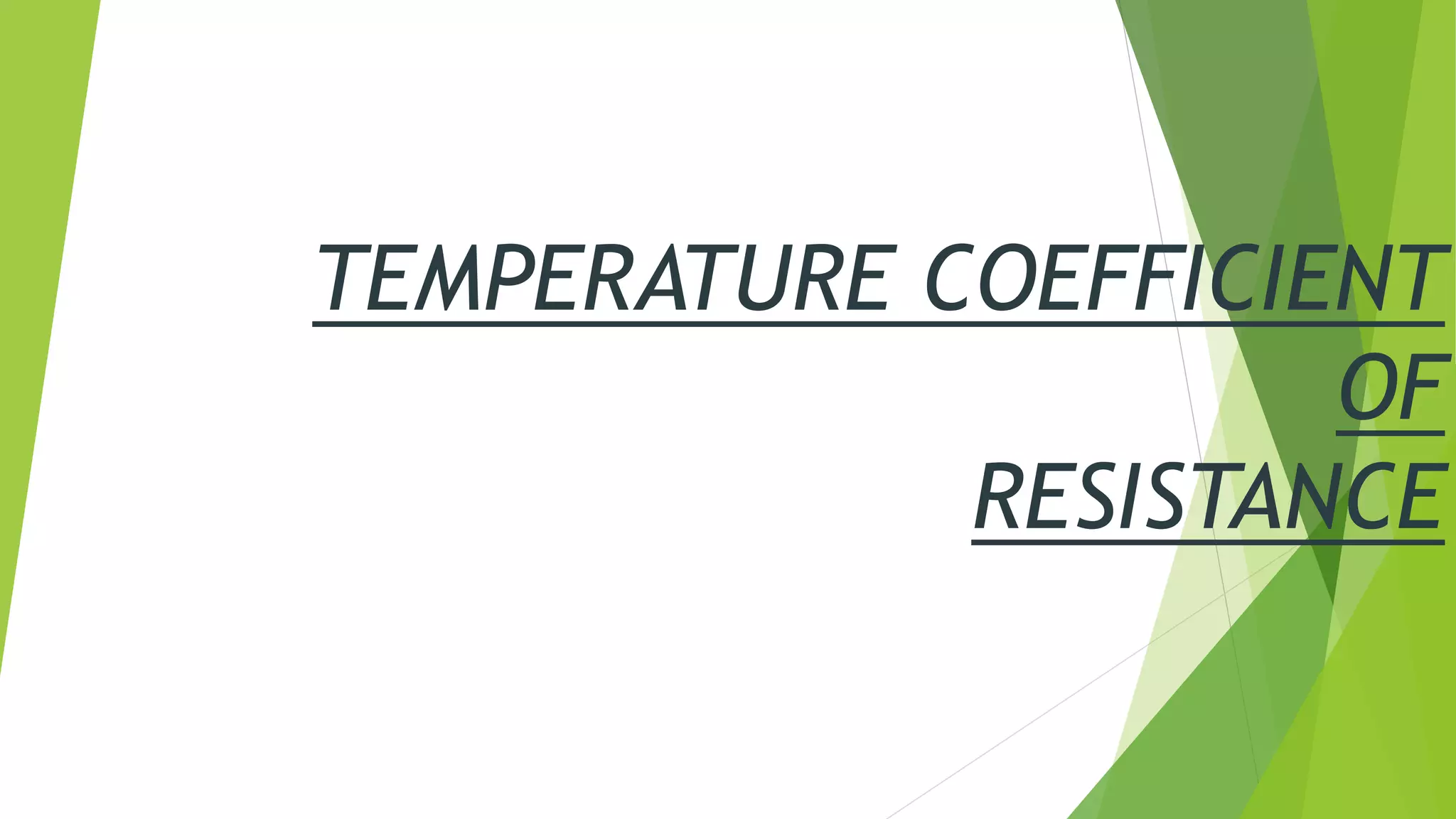TEMP COEFF OF RESISTANCE 01.pptx