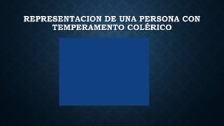 Temperamento colérico exposicion | PPTX