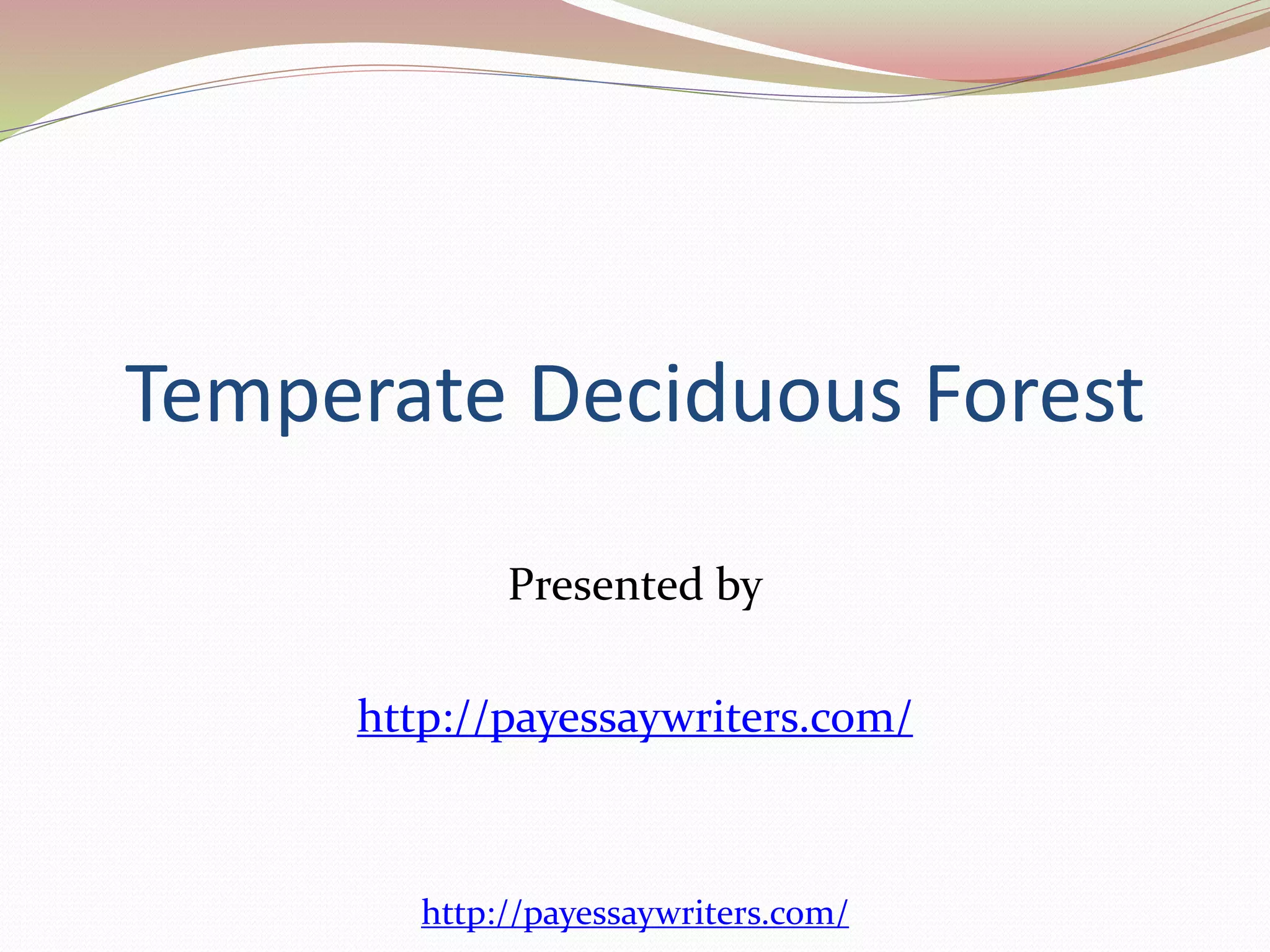Temperate deciduous forest | PPTX | Geography | Science