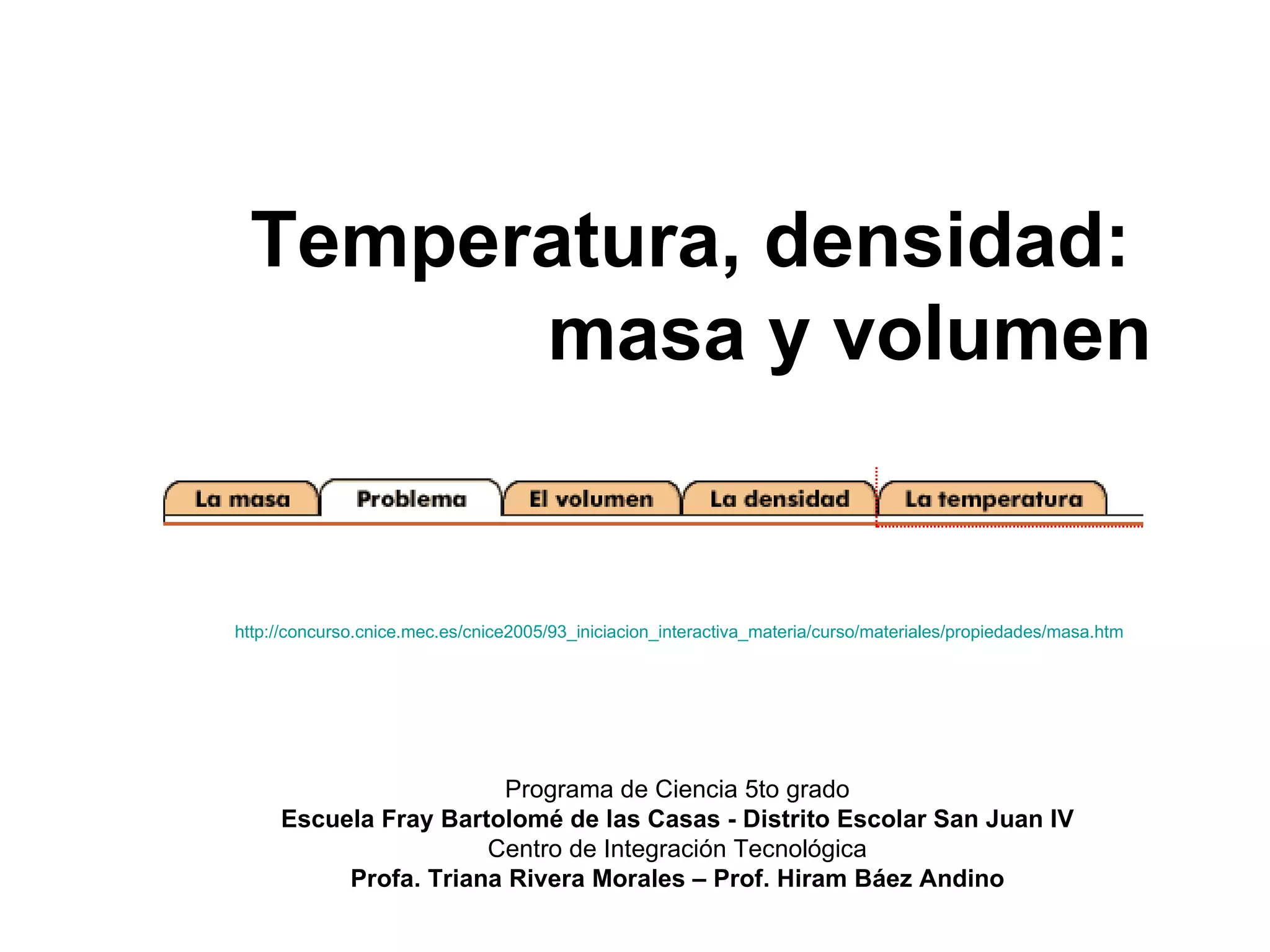 Temperatura, masa y volumen: densidad | PPT