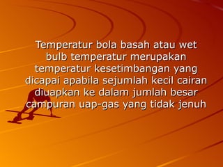 Temperatur Bola Basah(Humidifikasi) | PPT
