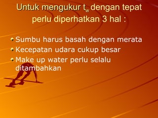 Temperatur Bola Basah(Humidifikasi) | PPT