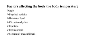 TEMPERATURE-NORMAL VALUE FACTOR AFFECTING, ASSESSEMENT,FEVER, RIGOR ...