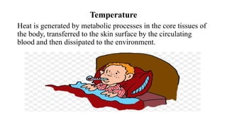 TEMPERATURE-NORMAL VALUE FACTOR AFFECTING, ASSESSEMENT,FEVER, RIGOR ...