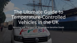 Temperature-Controlled Vehicles in the UK.pptx