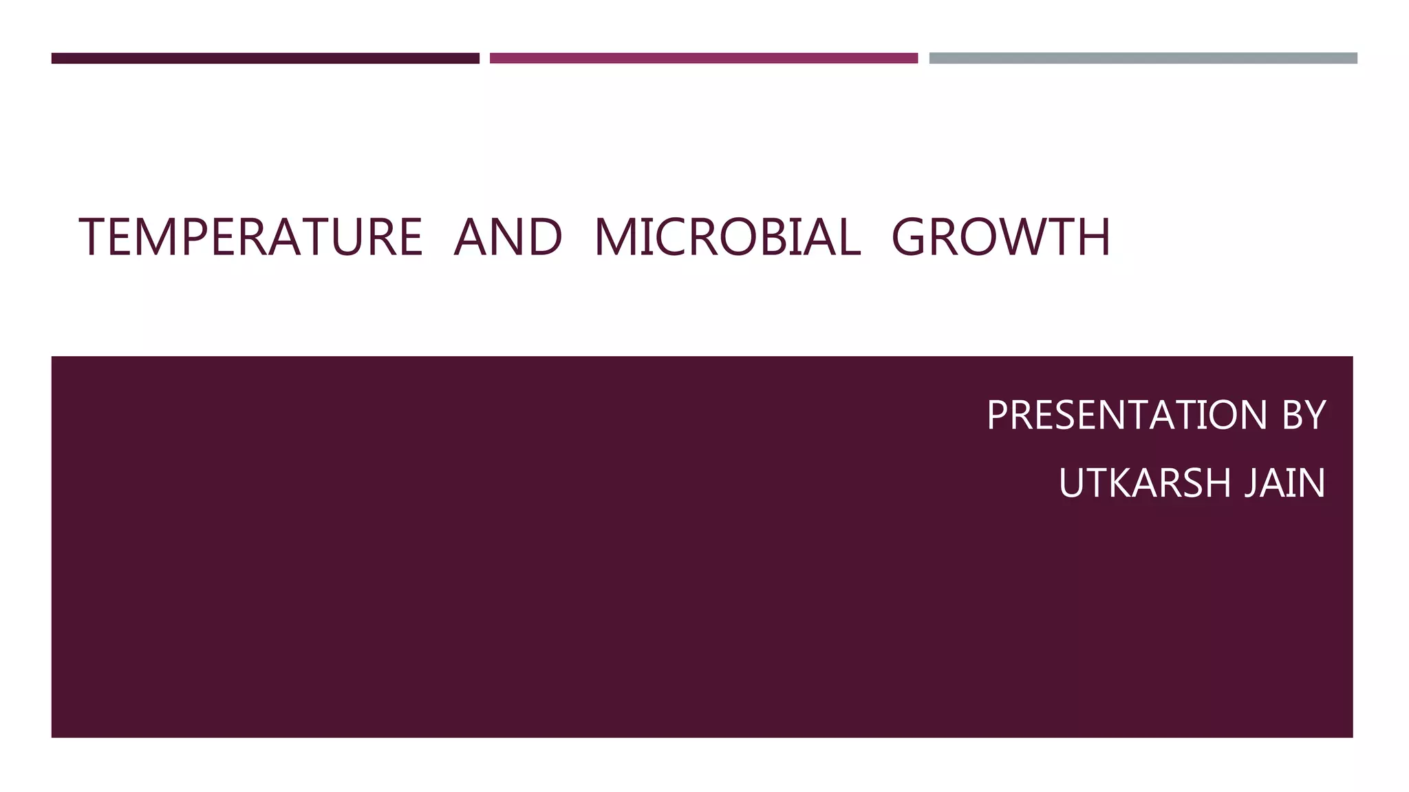 Temperature and microbial growth | PPTX