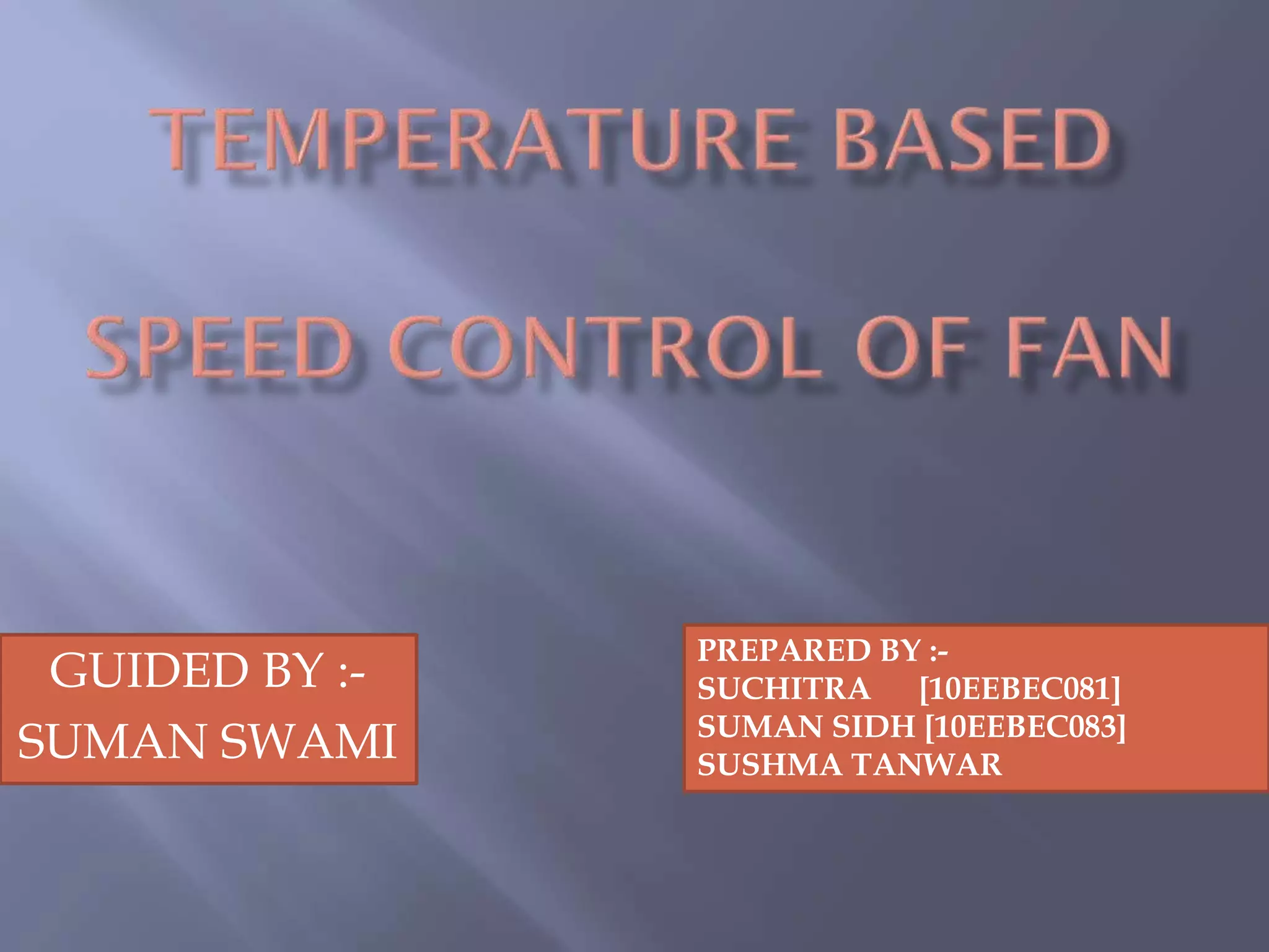 Temperature based speed control of fan | PPTX