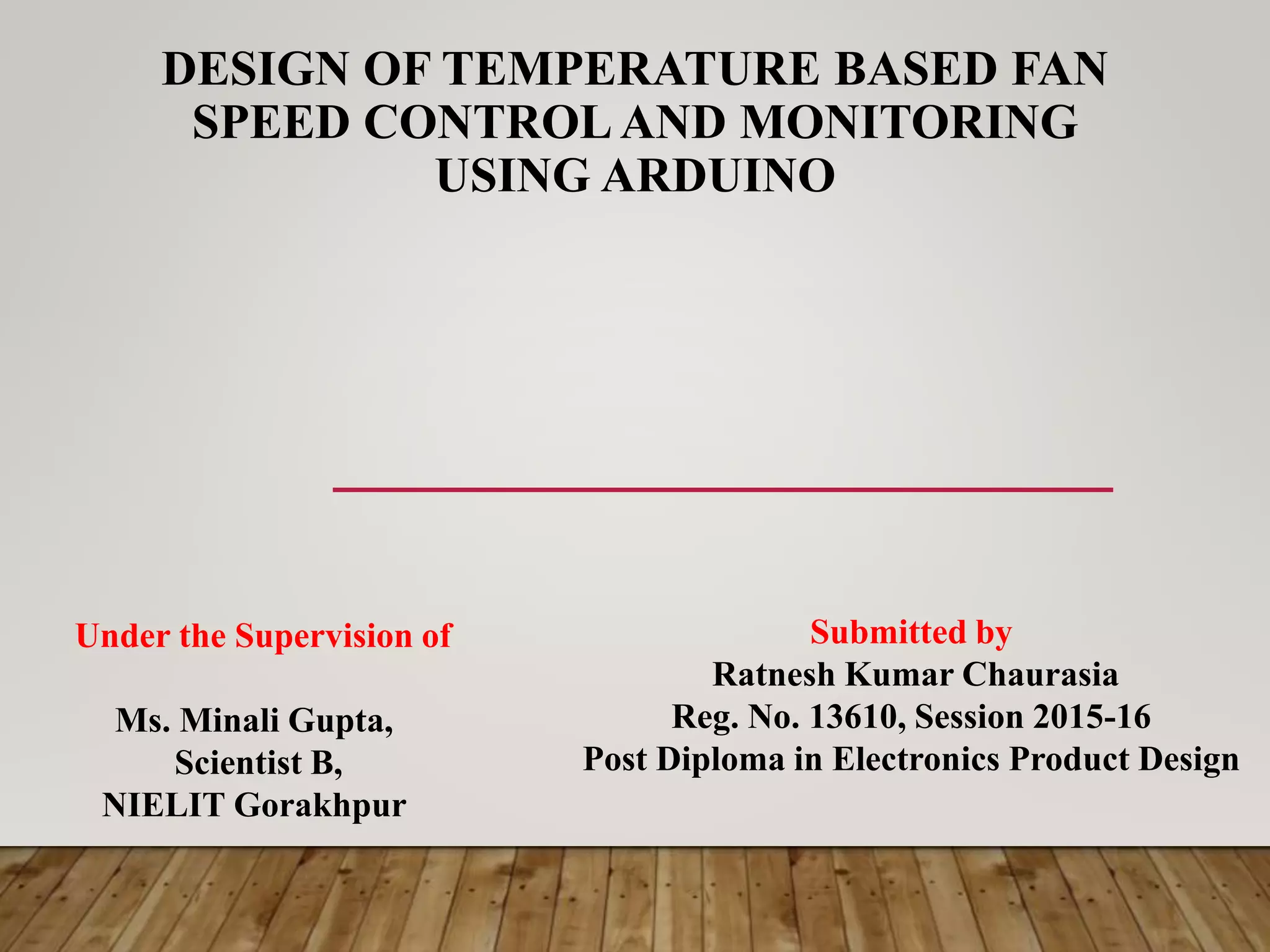 DESIGN OF TEMPERATURE BASED FAN SPEED CONTROL and MONITORING USING ... DESIGN OF TEMPERATURE BASED FAN SPEED CONTROL and MONITORING USING ...