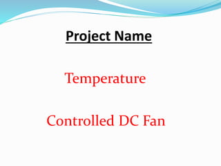 Temperature controlled dc fan | PPTX