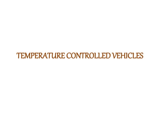 Temperature controlled vehicles.. | PPTX