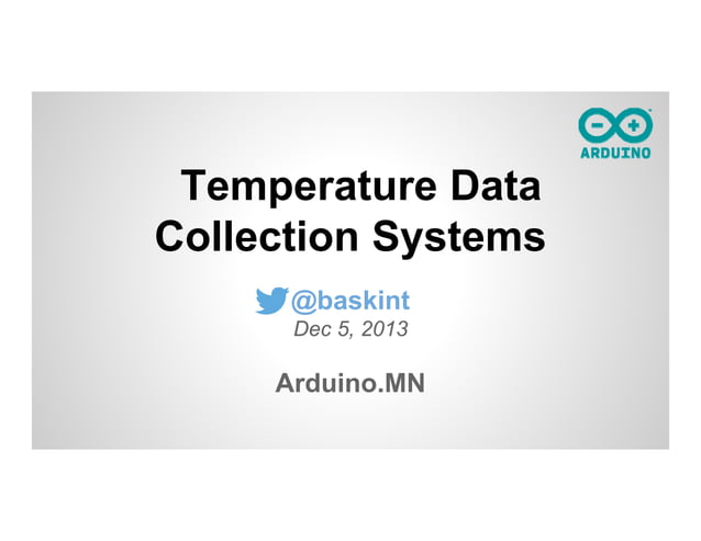 Temperature datacollectionsystems arduinomn_dec5_2013 | PDF
