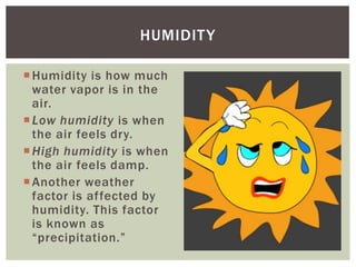 Temperature, Humidity, Air Pressure | PPTX